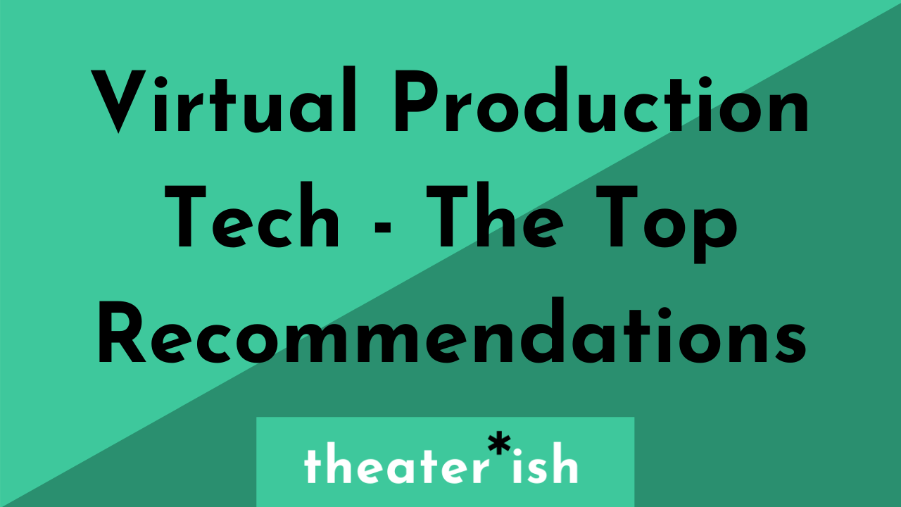 Virtual Production Tech - The Top Recommendations – Theaterish